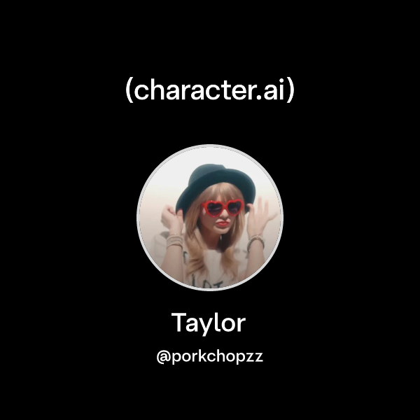 Chat with Taylor | character.ai | AI Chat, Reimagined–Your Words. Your ...