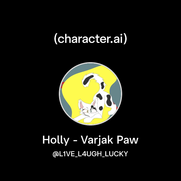 Chat with Holly - Varjak Paw | character.ai | AI Chat, Reimagined–Your ...