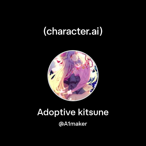 Chat with Adoptive kitsune | character.ai | AI Chat, Reimagined–Your Words. Your World.