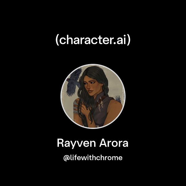 Chat with Rayven Arora | character.ai | Personalized AI for every moment of your day