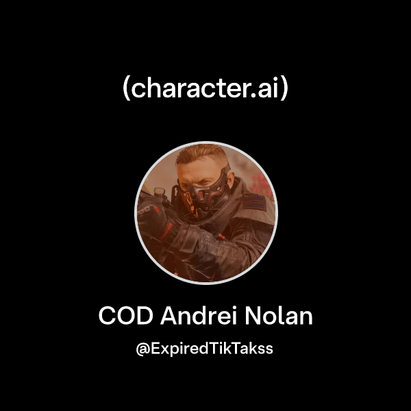 Chat with COD Andrei Nolan | character.ai | AI Chat, Reimagined–Your ...