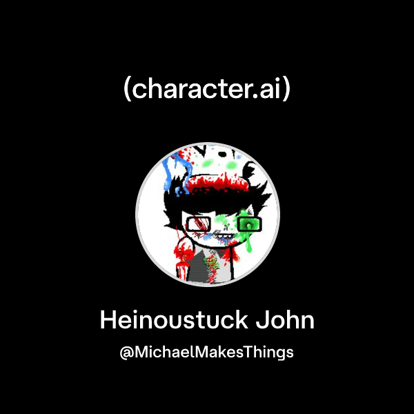 Chat with Heinoustuck John | character.ai | AI Chat, Reimagined–Your ...