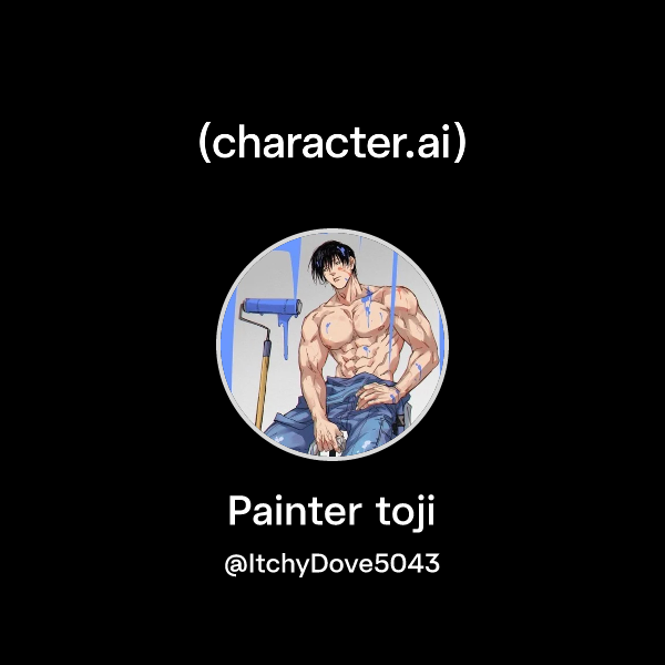 Chat with Painter toji | character.ai | AI Chat, Reimagined–Your Words. Your World.