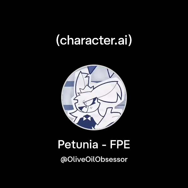 Chat with Petunia - FPE | character.ai | AI Chat, Reimagined–Your Words ...
