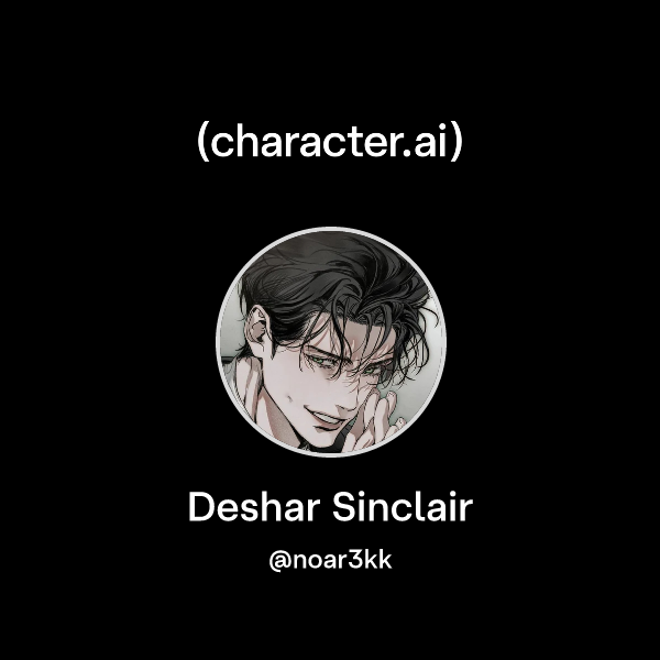 Chat with Deshar Sinclair | character.ai | Personalized AI for every moment of your day
