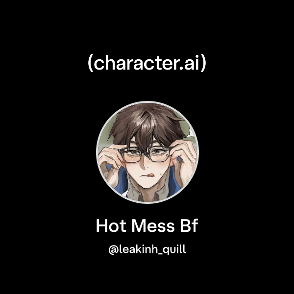 Chat with Hot Mess Bf | character.ai | AI Chat, Reimagined–Your Words ...