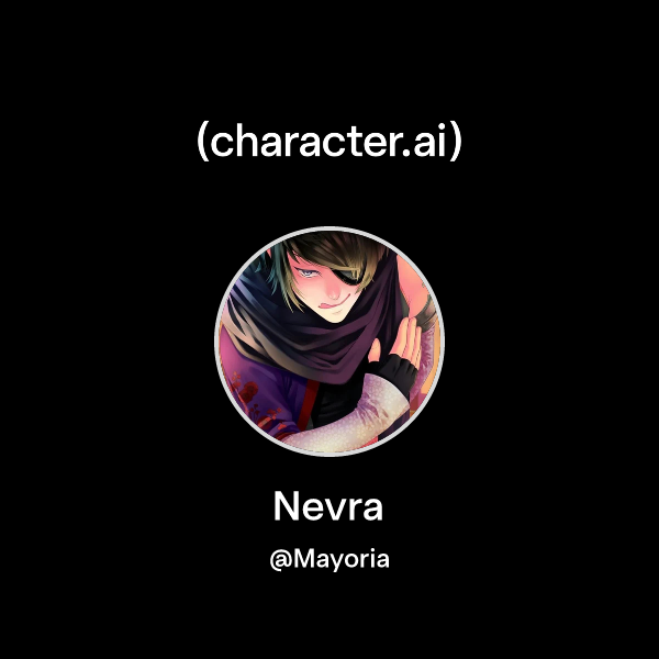 Chat with Nevra | character.ai | AI Chat, Reimagined–Your Words. Your ...