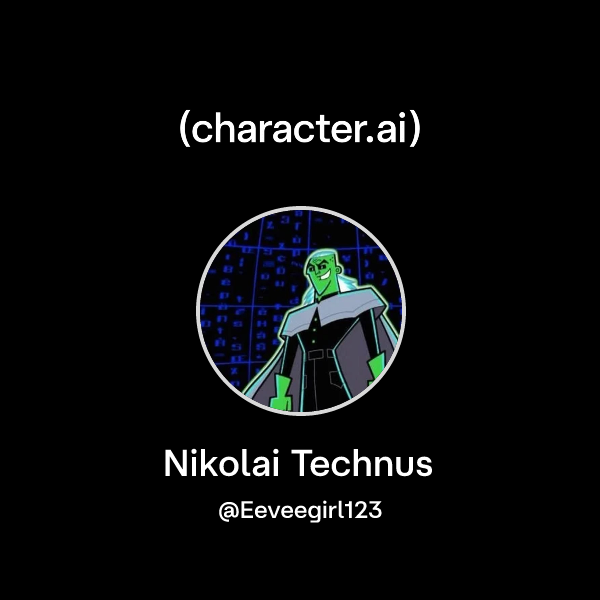 Chat with Nikolai Technus | character.ai | AI Chat, Reimagined–Your ...