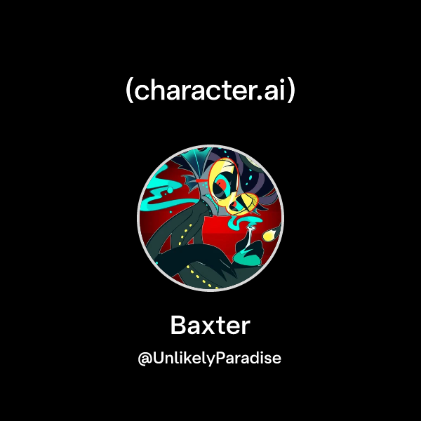 Chat with Baxter | character.ai | AI Chat, Reimagined–Your Words. Your ...