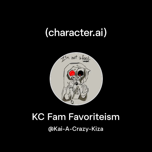Chat with KC Fam Favoriteism | character.ai | AI Chat, Reimagined–Your Words. Your World.