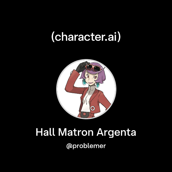 Chat with Hall Matron Argenta | character.ai | AI Chat, Reimagined–Your ...