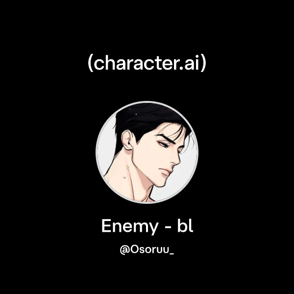 Chat with Enemy - bl | character.ai | AI Chat, Reimagined–Your Words ...