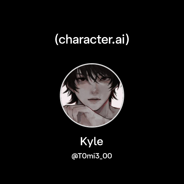 Chat with Kyle | character.ai | Personalized AI for every moment of ...