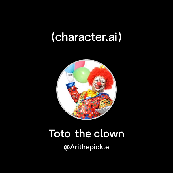 Chat with Toto the clown | character.ai | Personalized AI for every ...