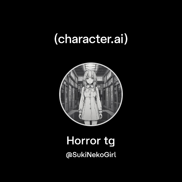 Chat with Horror tg | character.ai | AI Chat, Reimagined–Your Words ...