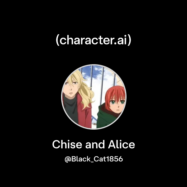 Chat with Chise and Alice | character.ai | Personalized AI for every ...