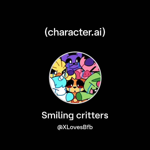 Chat with Smiling critters | character.ai | AI Chat, Reimagined–Your ...