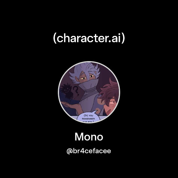 Chat with Mono | character.ai | AI Chat, Reimagined–Your Words. Your World.