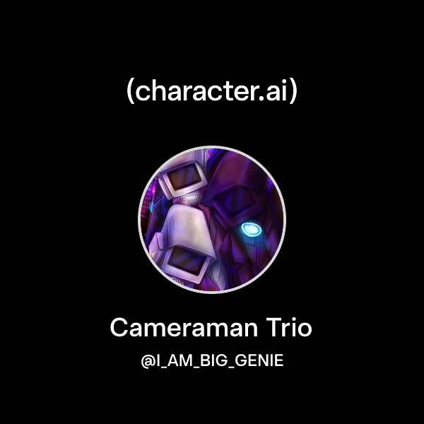 Chat with Cameraman Trio | character.ai | AI Chat, Reimagined–Your ...