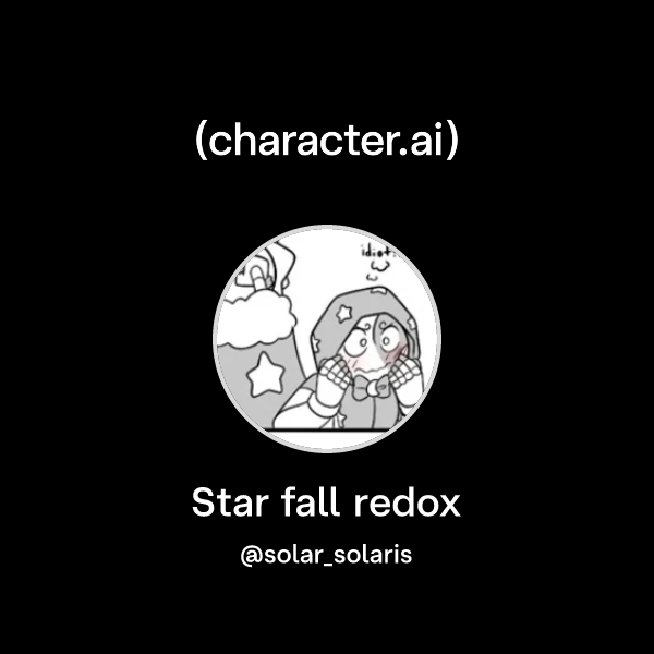 Chat with Star fall redox | character.ai | Personalized AI for every ...