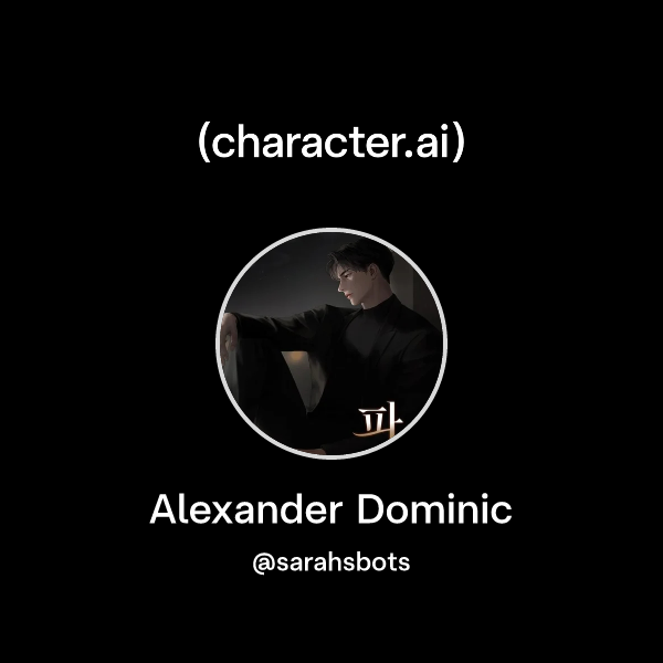 Chat with Alexander Dominic | character.ai | AI Chat, Reimagined–Your ...