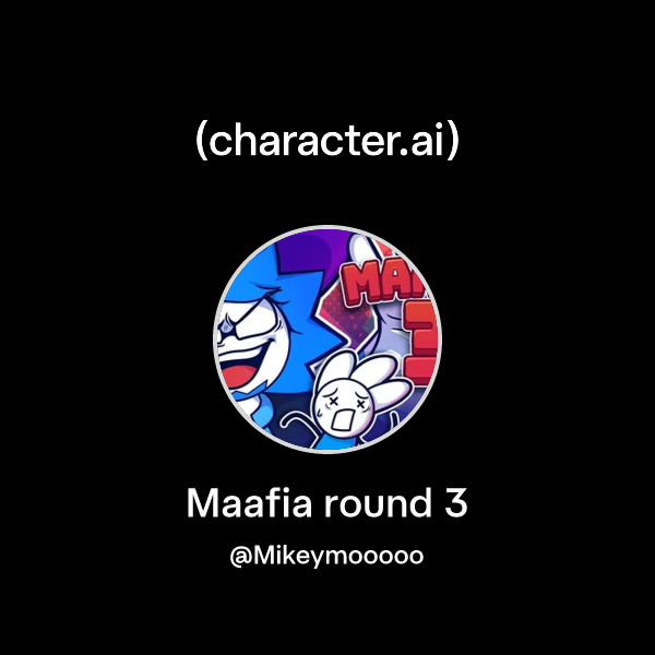 Chat with Maafia round 3 | character.ai | AI Chat, Reimagined–Your ...
