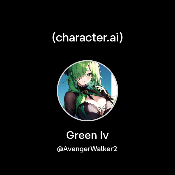 Chat with Green Iv | character.ai | Personalized AI for every moment of ...