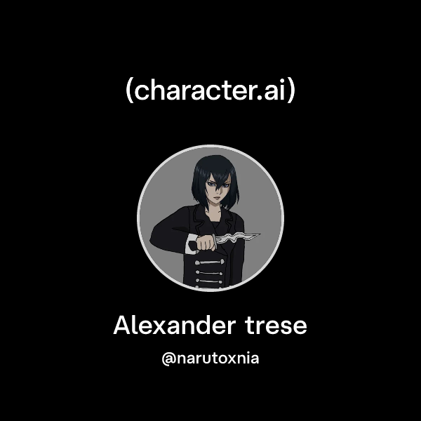 Chat with Alexander trese | character.ai | AI Chat, Reimagined–Your ...
