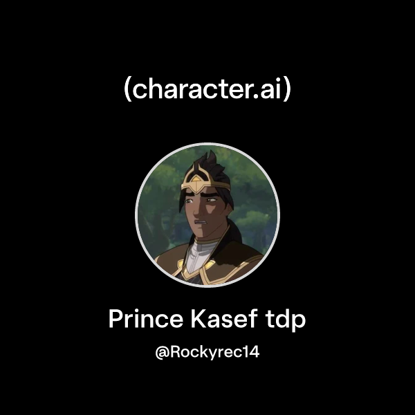 Chat with Prince Kasef tdp | character.ai | Personalized AI for every ...