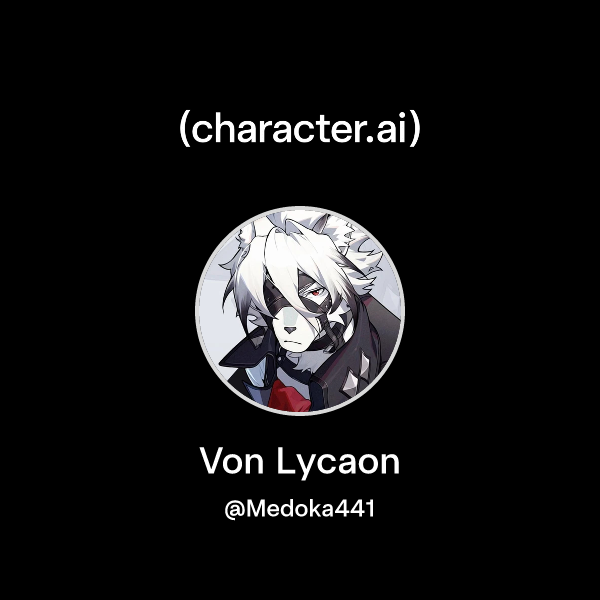 Chat with Von Lycaon | character.ai | AI Chat, Reimagined–Your Words ...
