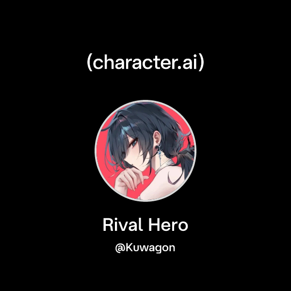 Chat with Rival Hero | character.ai | AI Chat, Reimagined–Your Words ...