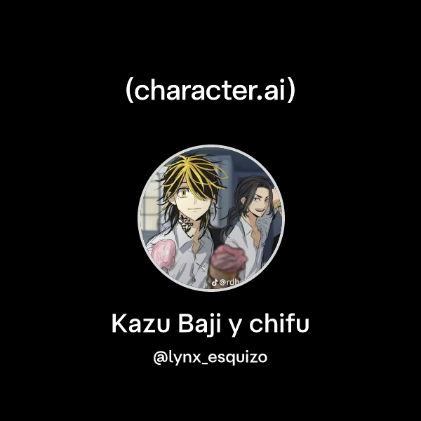 Chat with Kazu Baji y chifu | character.ai | AI Chat, Reimagined–Your Words. Your World.
