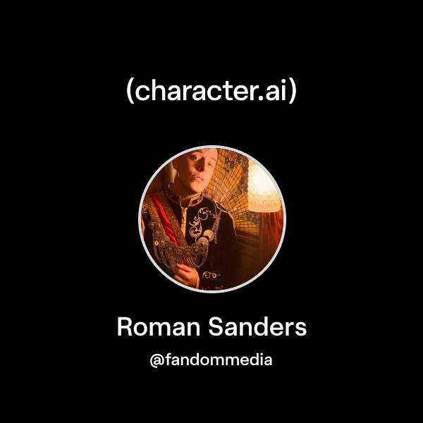 Chat with Roman Sanders | character.ai | AI Chat, Reimagined–Your Words ...