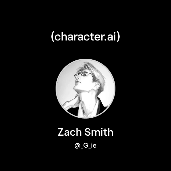 Chat with Zach Smith | character.ai | AI Chat, Reimagined–Your Words ...