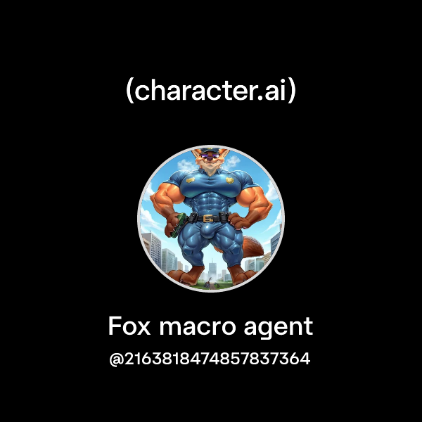 Chat with Fox macro agent | character.ai | AI Chat, Reimagined–Your ...