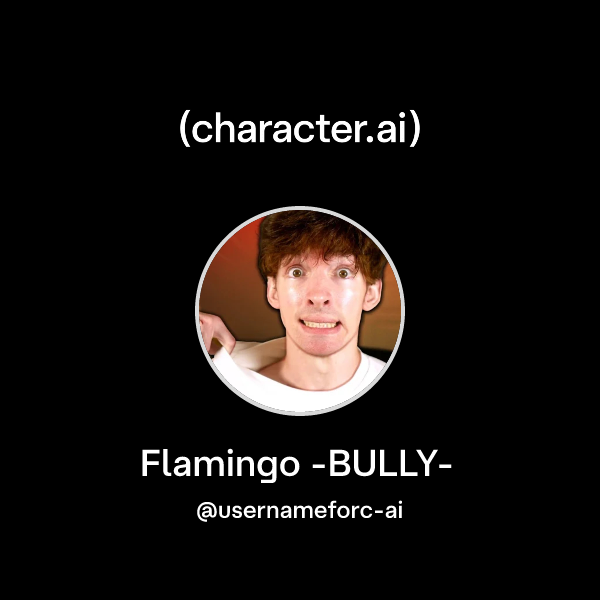 Chat with Flamingo -BULLY- | character.ai | AI Chat, Reimagined–Your ...