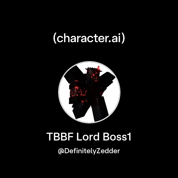 Chat with TBBF Lord Boss1 | character.ai | AI Chat, Reimagined–Your ...