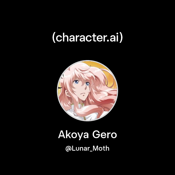 Chat with Akoya Gero | character.ai | AI Chat, Reimagined–Your Words ...