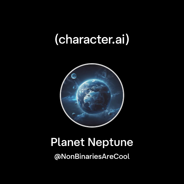 Chat with Planet Neptune | character.ai | Personalized AI for every ...