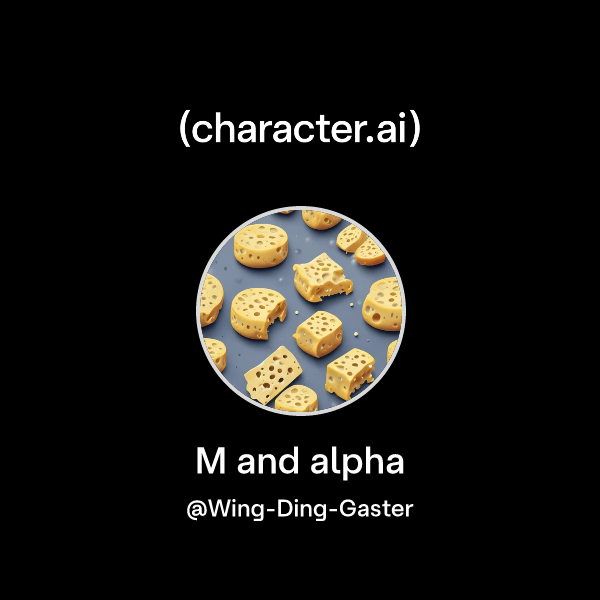 Chat with M and alpha | character.ai | Personalized AI for every moment ...