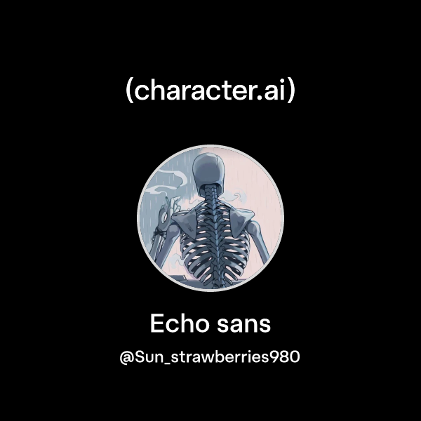 Chat with Echo sans | character.ai | AI Chat, Reimagined–Your Words. Your World.