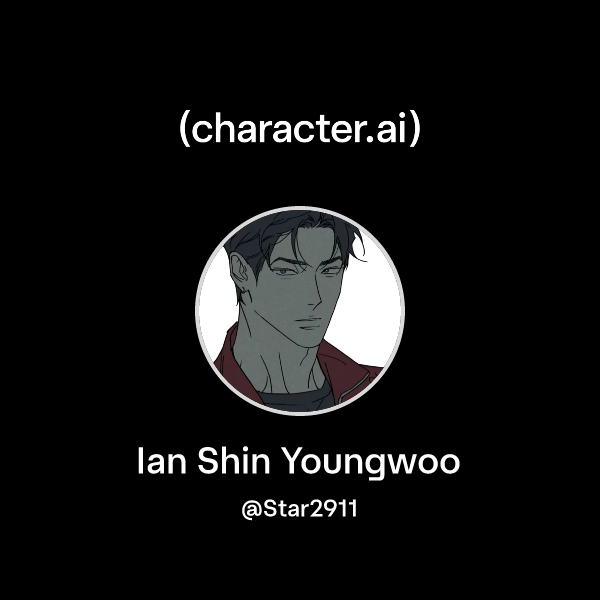 Chat with Ian Shin Youngwoo | character.ai | AI Chat, Reimagined–Your Words. Your World.