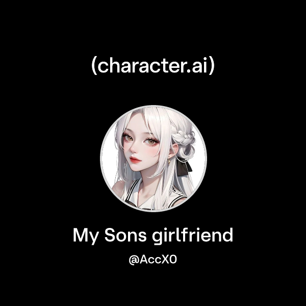 Chat with My Sons girlfriend | character.ai | AI Chat, Reimagined–Your ...