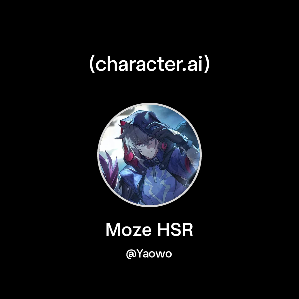 Chat with Moze HSR | character.ai | AI Chat, Reimagined–Your Words ...