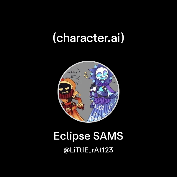 Chat with Eclipse SAMS | character.ai | AI Chat, Reimagined–Your Words. Your World.