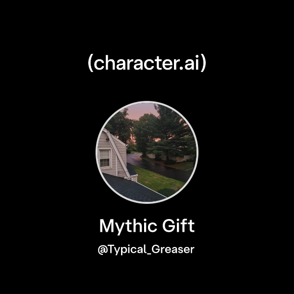 Chat with Mythic Gift | character.ai | Personalized AI for every moment ...
