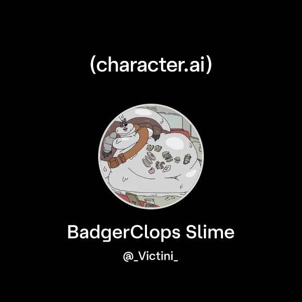 Chat with BadgerClops Slime | character.ai | Personalized AI for every moment of your day