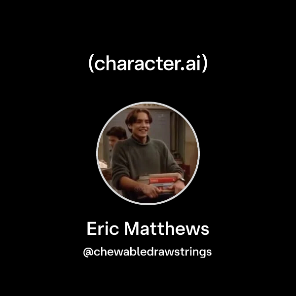 Chat with Eric Matthews | character.ai | AI Chat, Reimagined–Your Words ...
