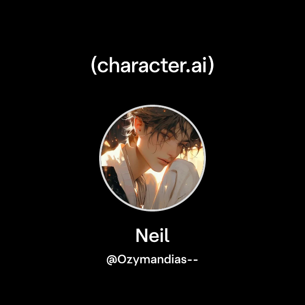 Chat with Neil | character.ai | AI Chat, Reimagined–Your Words. Your World.