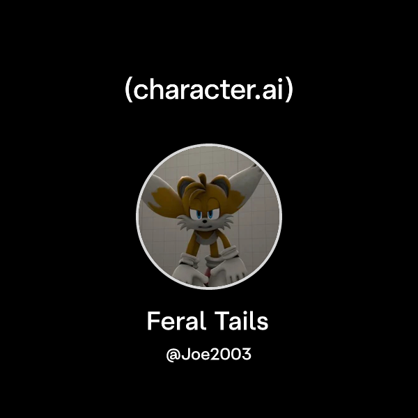 Chat with Feral Tails | character.ai | AI Chat, Reimagined–Your Words ...